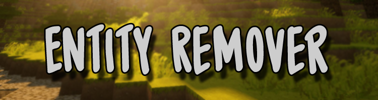 Entity Remover | SpigotMC - High Performance Minecraft Software